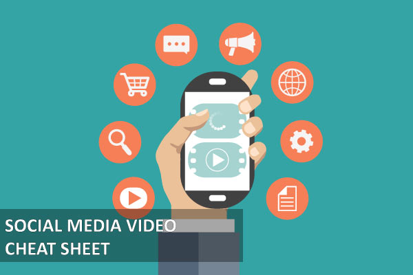 Social Media Video Cheat Sheet - ArtC Inc.